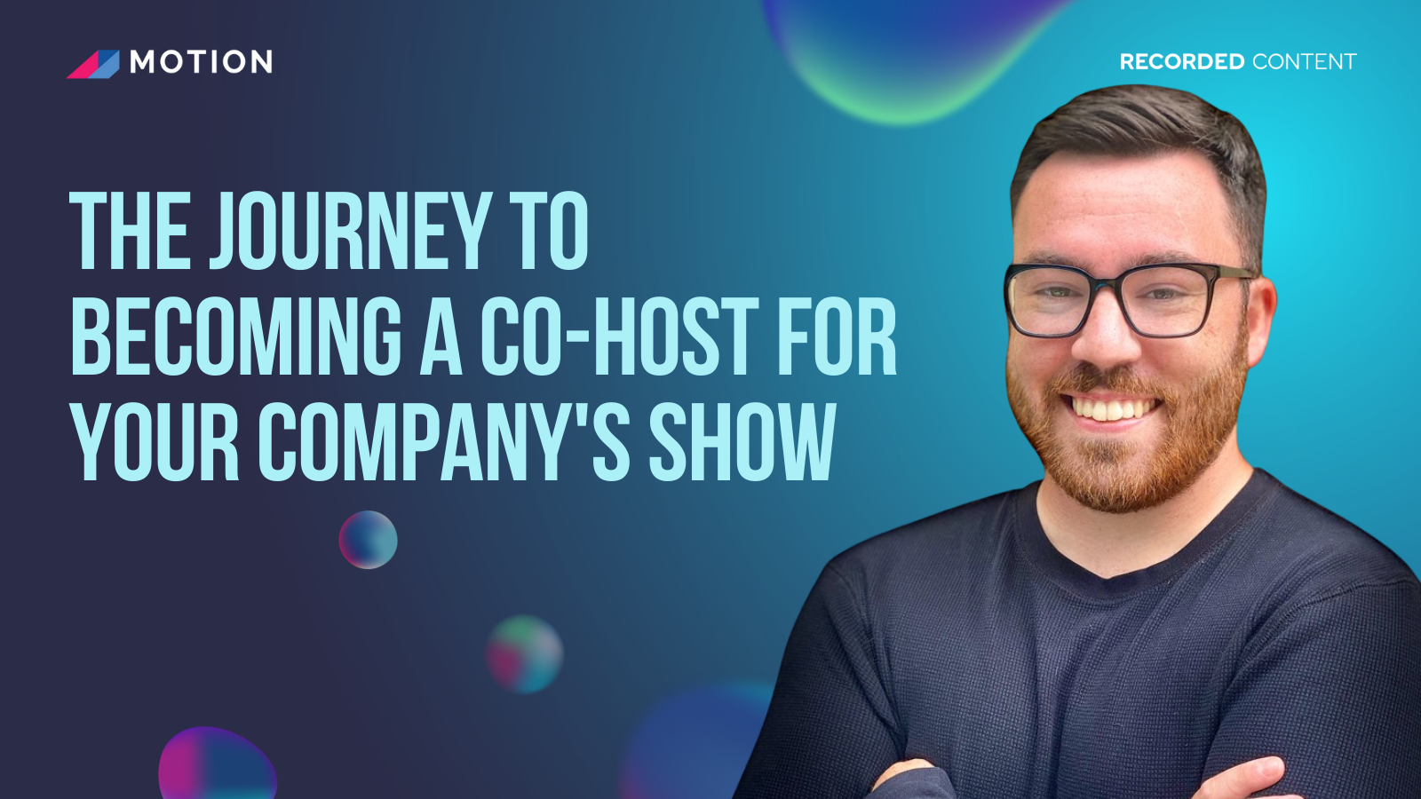 The journey to becoming a co-host for your company's show - Motion
