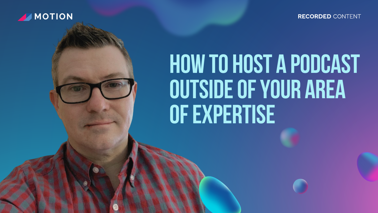 How to host a podcast outside of your area of expertise with James ...