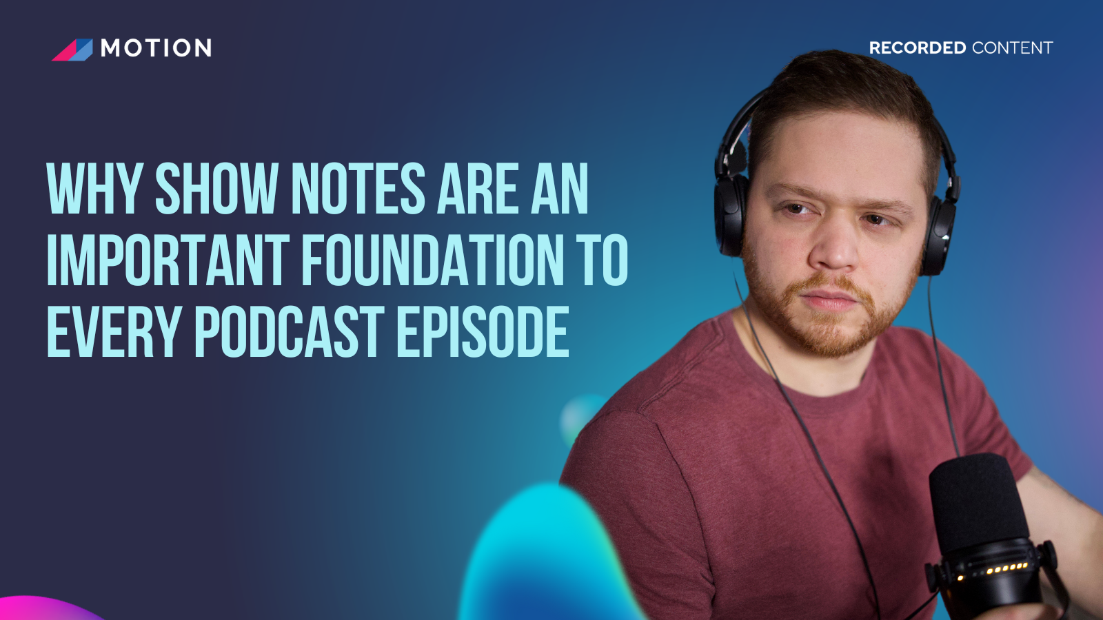 Why show notes are an important foundation to every podcast episode ...
